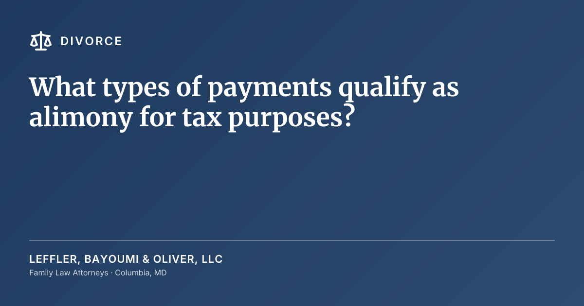 What types of payments qualify as alimony for tax purposes? | Leffler ...